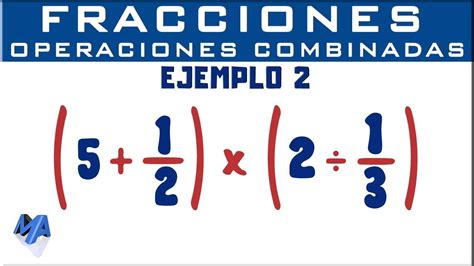 Operaciones Combinadas Con Fracciones Ejemplo 2 YouTube