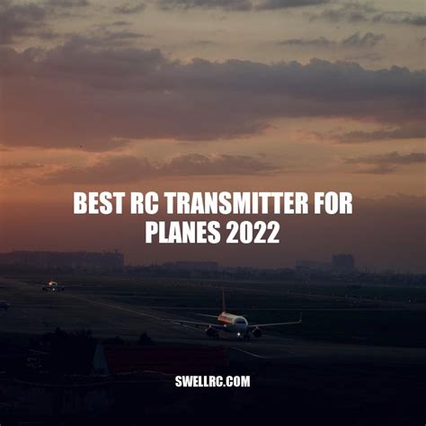Best RC Transmitters For Planes In Swell RC
