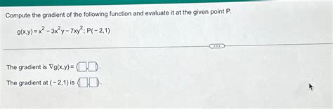 Solved Compute The Gradient Of The Following Function And