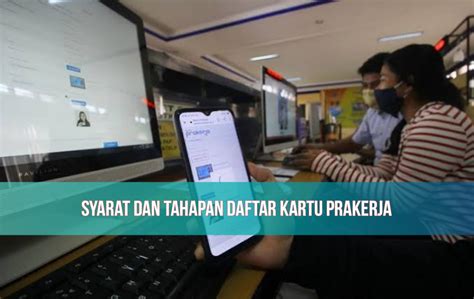 Syarat Dan Tahapan Daftar Kartu Prakerja Gelombang 57 Buruan Gabung