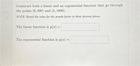 Solved Construct Both A Linear And An Exponential Function Chegg Com