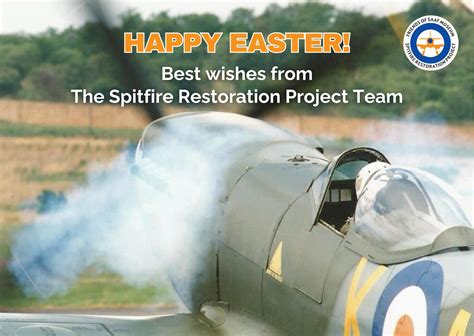 Happy Easter From The Spitfire Restoration Project 🐣 We Wish You A Joyful Peaceful Easter