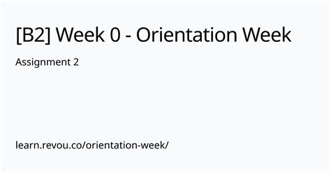 Assignment 2 B2 Week 0 Orientation Week