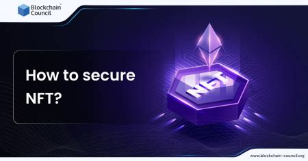 How To Secure NFT Blockchain Council