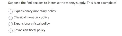 Solved Suppose The Fed Decides To Increase The Money Supply