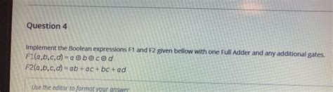 Solved Question 4 Implement The Boolean Expressions F1 And