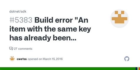 Build Error An Item With The Same Key Has Already Been Added · Issue 5383 · Dotnetsdk · Github