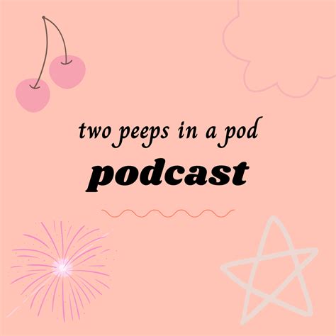 Two Peeps In A Pod Podcast Podcasts College Advice Two Best Friends
