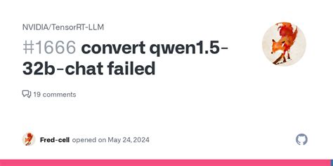 Convert Qwen B Chat Failed Issue NVIDIA TensorRT LLM GitHub