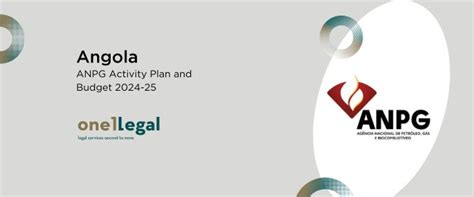 Angola Anpg Activity Plan And Budget 2024 25 Onelegal