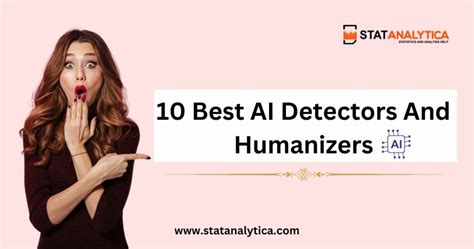 10 Best Ai Detectors And Humanizers Tools To Easy Your Work