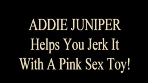 Addie Juniper Demonstrates Jerking Your Dick With A Pink Sex Toy Hd Wmv All Fetishes Clips4sale