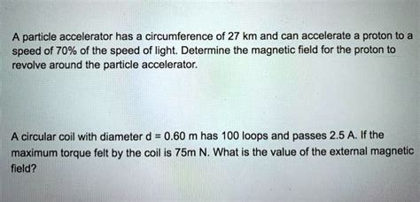 Solved A Particle Accelerator Has A Circumference Of 27 Km And Can Accelerate A Proton To A