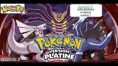 Pokémon platine full RANDOMIZER et NUZLOCKE challenge épisode 6 YouTube