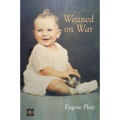 Weaned On War By Eugene Platt Signed Buxton Books
