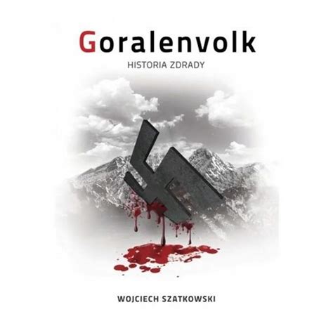 Goralenvolk Historia Zdrady Wojciech Szatkowski Ksi Ka Allegro