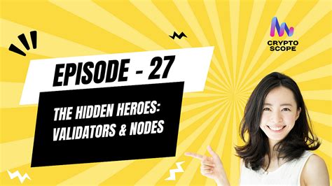 episode 27 — the hidden heroes validators and nodes by crypto scope nov 2024 medium