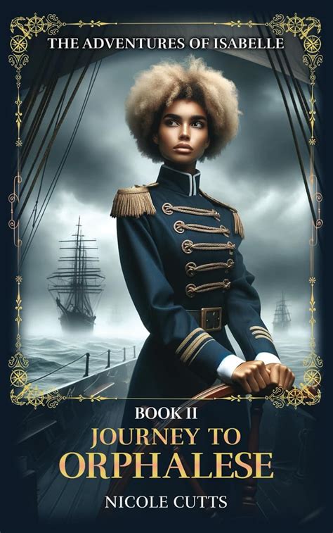 The Adventures Of Isabelle Book Ii Journey To Orphalese Cutts Nicole Regusters Anthony