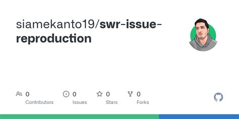 Github Siamekanto19swr Issue Reproduction