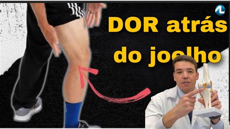 Dor Atrás Do Joelho Causas E Tratamentos