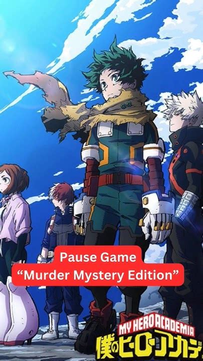 Mha Pause Game Murder Mystery Edition 🧐 Mha Bnha Myheroacademia Todoroki Midoriya Bakugo