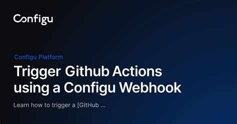 Trigger Github Actions Using A Configu Webhook Configu