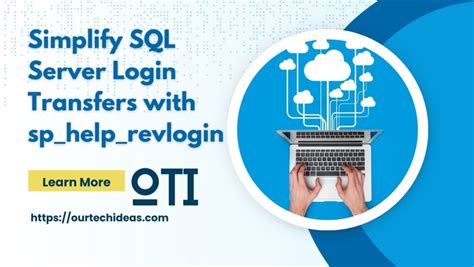 Simplify Sql Server Login Transfers With Sp Help Revlogin Our Tech Ideas