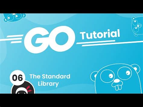 Learn Go Golang Tutorial 6 The Standard Library Mind Luster