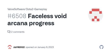 Faceless Void Arcana Progress · Issue 6508 · Valvesoftwaredota2 Gameplay · Github