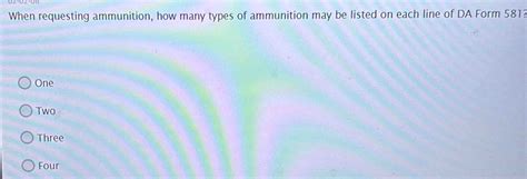 Solved When Requesting Ammunition How Many Types Of Ammunition May Be