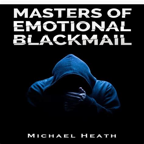 Masters Of Emotional Blackmail Stop Being A Victim Of Blackmail Learn