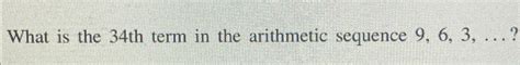 solved what is the 34 ﻿th term in the arithmetic sequence