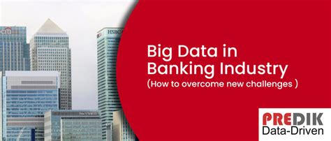 Big Data In Banking Industry How To Overcome New Challenges
