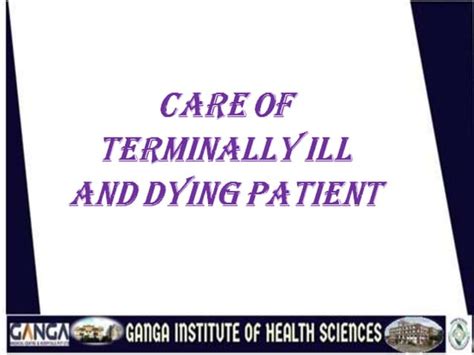 Care Ofpatient With Terminally Ill Dying Patient Symptomes Care Pptx
