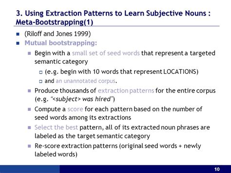 Learning Subjective Nouns Using Extraction Pattern Bootstrapping Ellen Riloff Janyce Wiebe