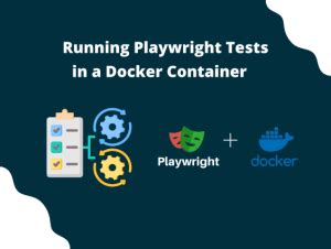 Running Playwright Tests In A Docker Container