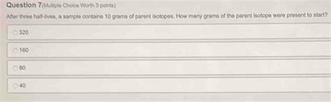 Solved Question Multiple Choice Worth Points After Three Half