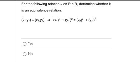 Solved For The Following Relation ∼ ﻿on R×r ﻿determine