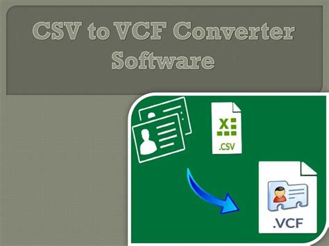 Ppt Csv To Vcf Converter Software Powerpoint Presentation Free
