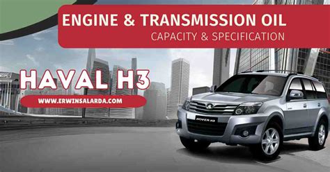 Great Wall Haval H3 Transmission and Engine Oil Specifications