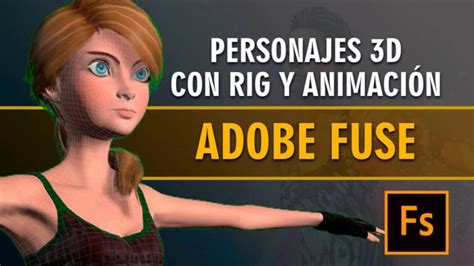Tutorial Crear Y Animar Personajes 3d En Adobe Fuse Cc Tutoriales