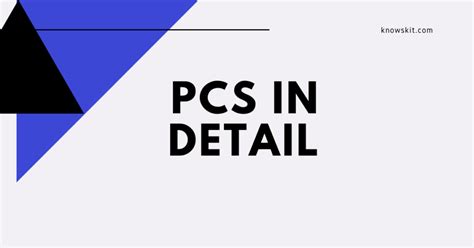 PCS In Detail Full Form With Explanation