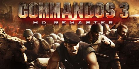 Commandos 3 Hd Remaster 10 Things That Have Aged Well