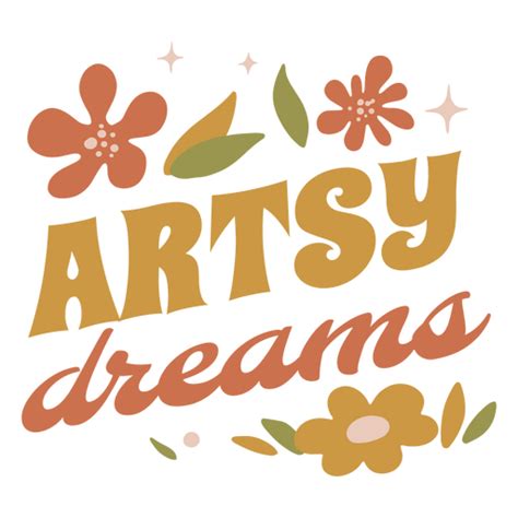 Artsy Dreams Flat Quote Png And Svg Design For T Shirts
