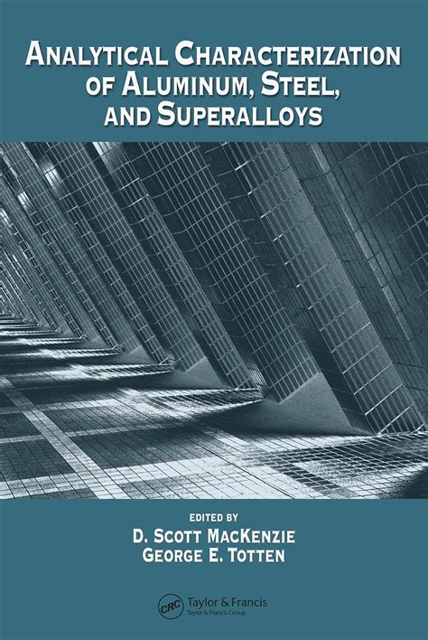 Analytical Characterization Of Aluminum Steel And Superalloys