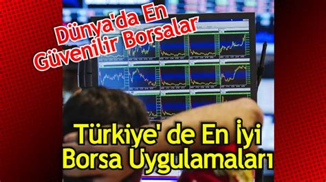 En İyi Borsa Uygulaması Türkiye de ve Dünya da En Güvenilir Borsalar Tavsiye