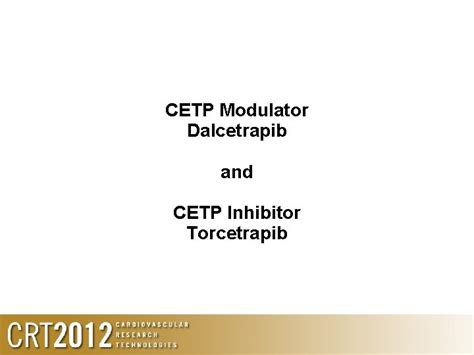 Clinical Importance Of Cetp Modulators Versus Cetp Inhibitors
