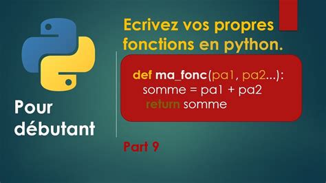 les bases en python comment definir et appeler une fonction en python [tuto 9] youtube