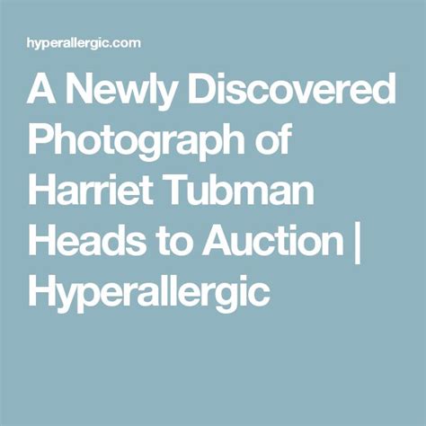 A Newly Discovered Photograph Of Harriet Tubman Heads To Auction