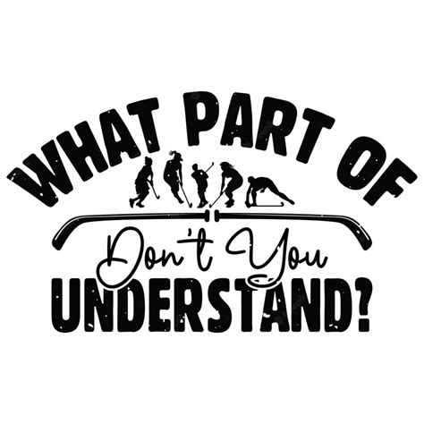 Premium Vector What Part Of Dont Understand